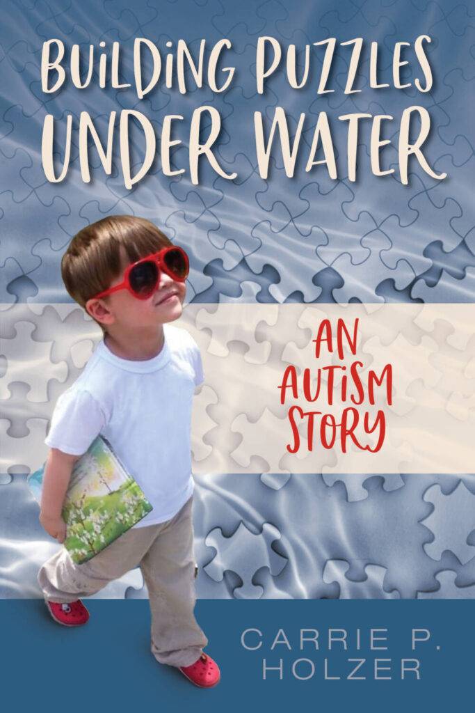 Q&A: Carrie Holzer (Author of Building Puzzles Under Water: An Autism ...